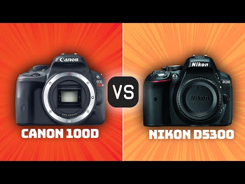 Canon 100D vs Nikon D5300: Which Camera Is Better? (With Ratings & Sample Footage)