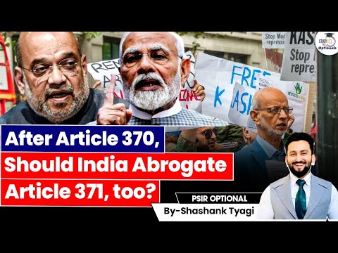 Article 371: Special Provisions for North Eastern States of India | Article 370 Comparison| UPSC