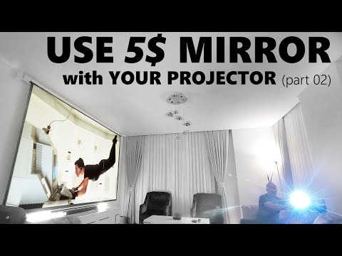 Using 5$ Mirror with Your Projector ( Part 02)
