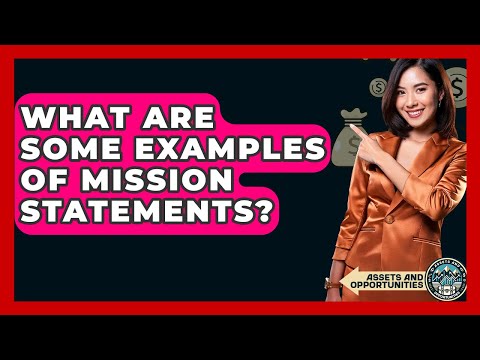 What Are Some Examples Of Mission Statements? - AssetsandOpportunity.org