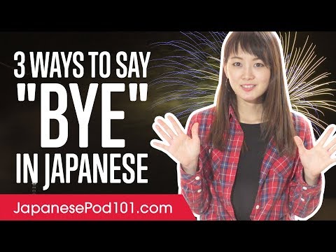 3 Ways to Say Bye in Japanese