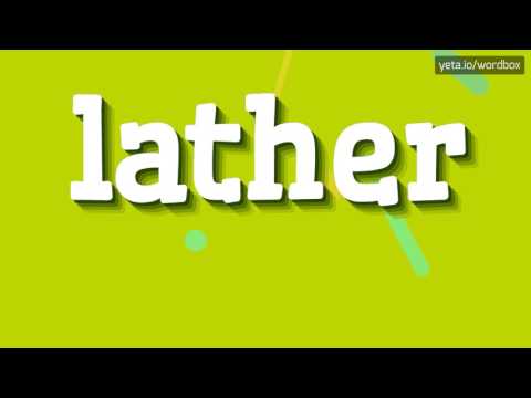 LATHER - HOW TO PRONOUNCE LATHER? #lather