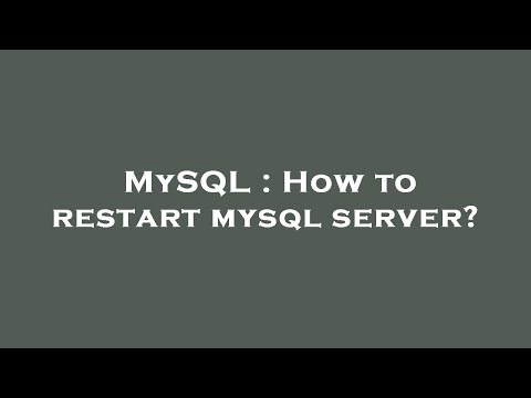 MySQL : How to restart mysql server?