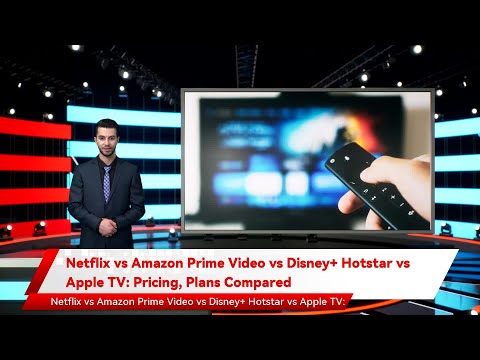 Netflix vs Amazon Prime Video vs Disney+ Hotstar vs Apple TV: Pricing, Plans Compared