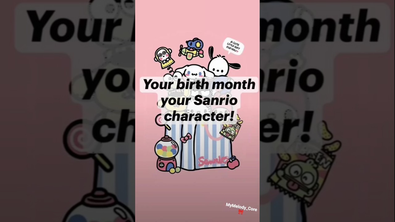Your birth month your Sanrio character 🎀    #cute🌸 #sanrio🌺 #mymelody💖