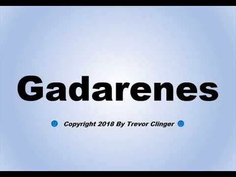 How To Pronounce Gadarenes