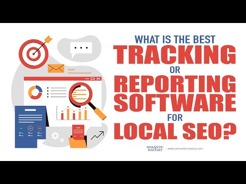 What Is The Best Tracking/Reporting Software For Local SEO?