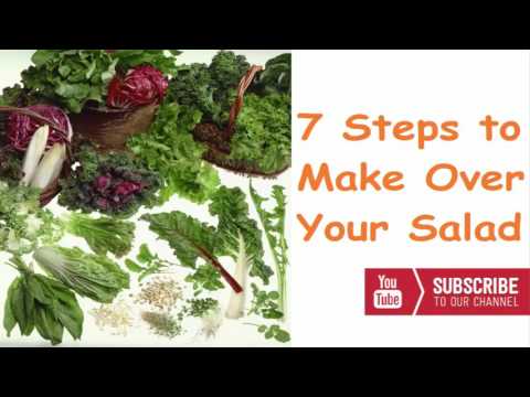 7 Steps to Make Over Your Salad | Easy health and beauty tips