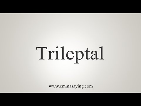 How To Say Trileptal