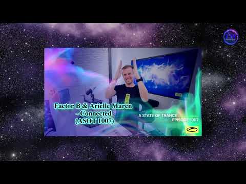 Factor B & Arielle Maren - Connected (ASOT 1007)