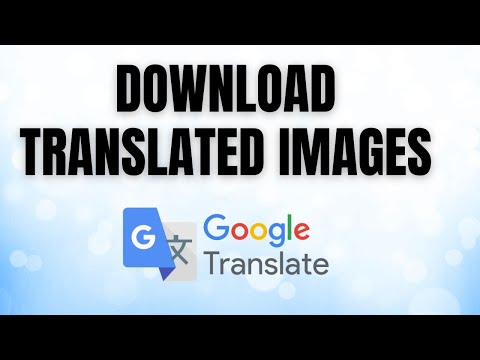 How to DOWNLOAD Translated Images From Google Translate NOW!