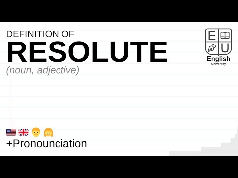 RESOLUTE meaning, definition & pronunciation | What is RESOLUTE? | How to say RESOLUTE