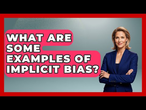 What Are Some Examples Of Implicit Bias? - Special Education Learning