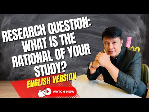 RESEARCH QUESTION: WHAT IS THE RATIONALE OF YOUR STUDY?