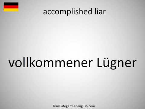 How to say accomplished liar in German?
