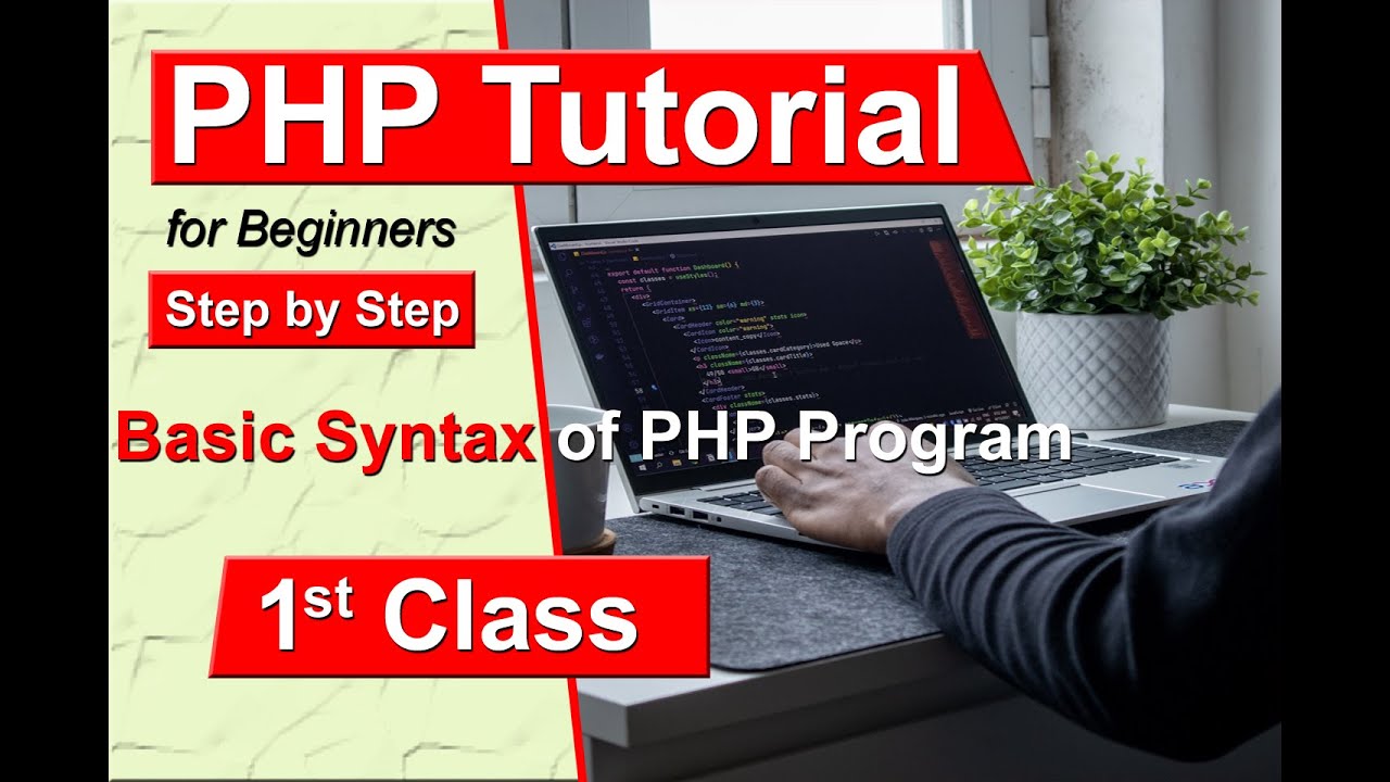 [PHP Tutorial for Beginners YouTube] [Basic Syntax of PHP Program] [What Is Basic Syntax of PHP] PHP