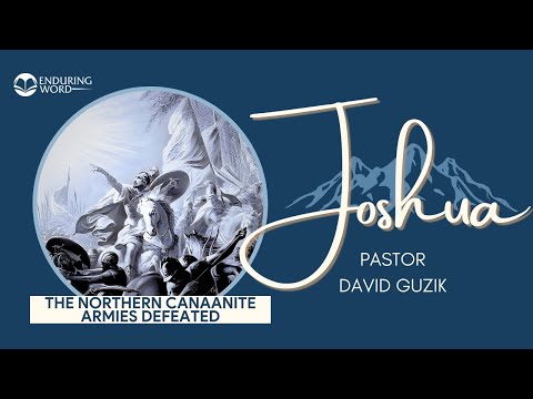 The Northern Canaanite Armies Defeated – Joshua 11