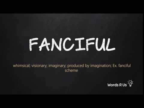 How to Pronounce FANCIFUL in American English