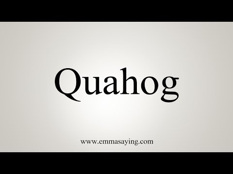 How To Pronounce Quahog