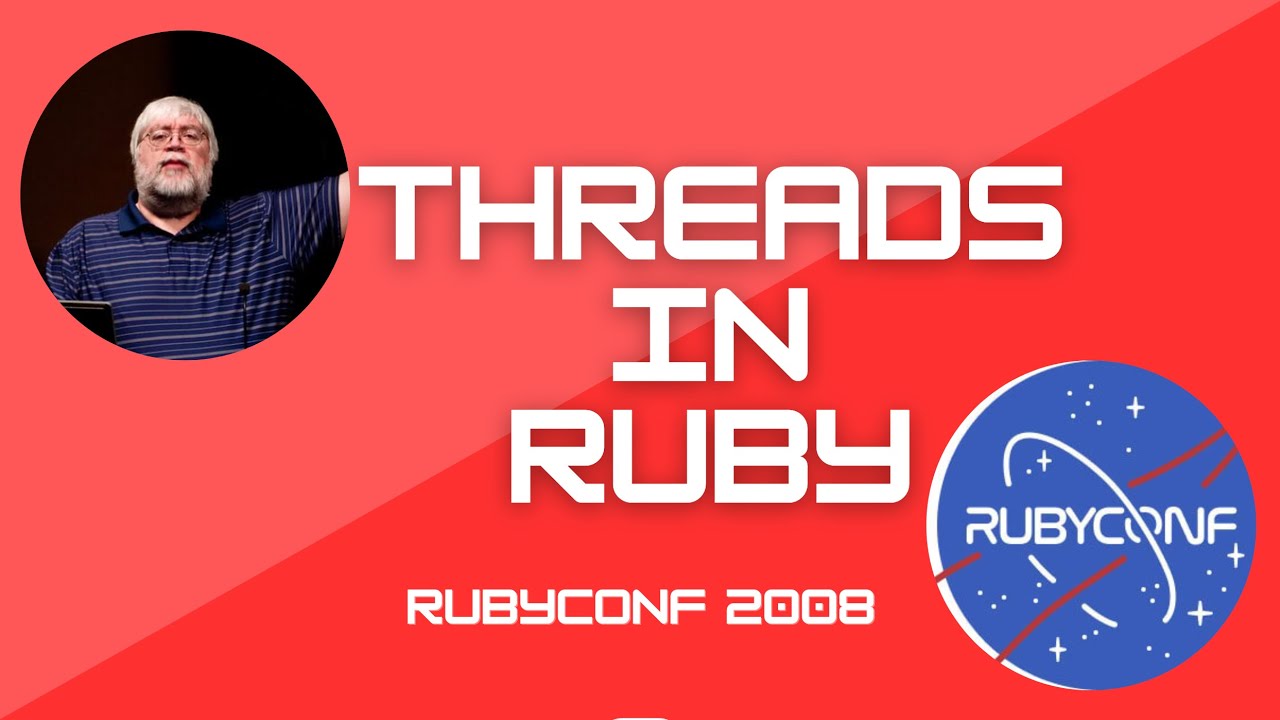What All Rubyists Should Know About Threads by Jim Weirich 🕊️  -- [RESTORED QUALITY]