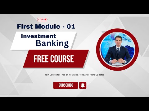 Investment Banking Free Course - Introduction of Investment Banking Operations