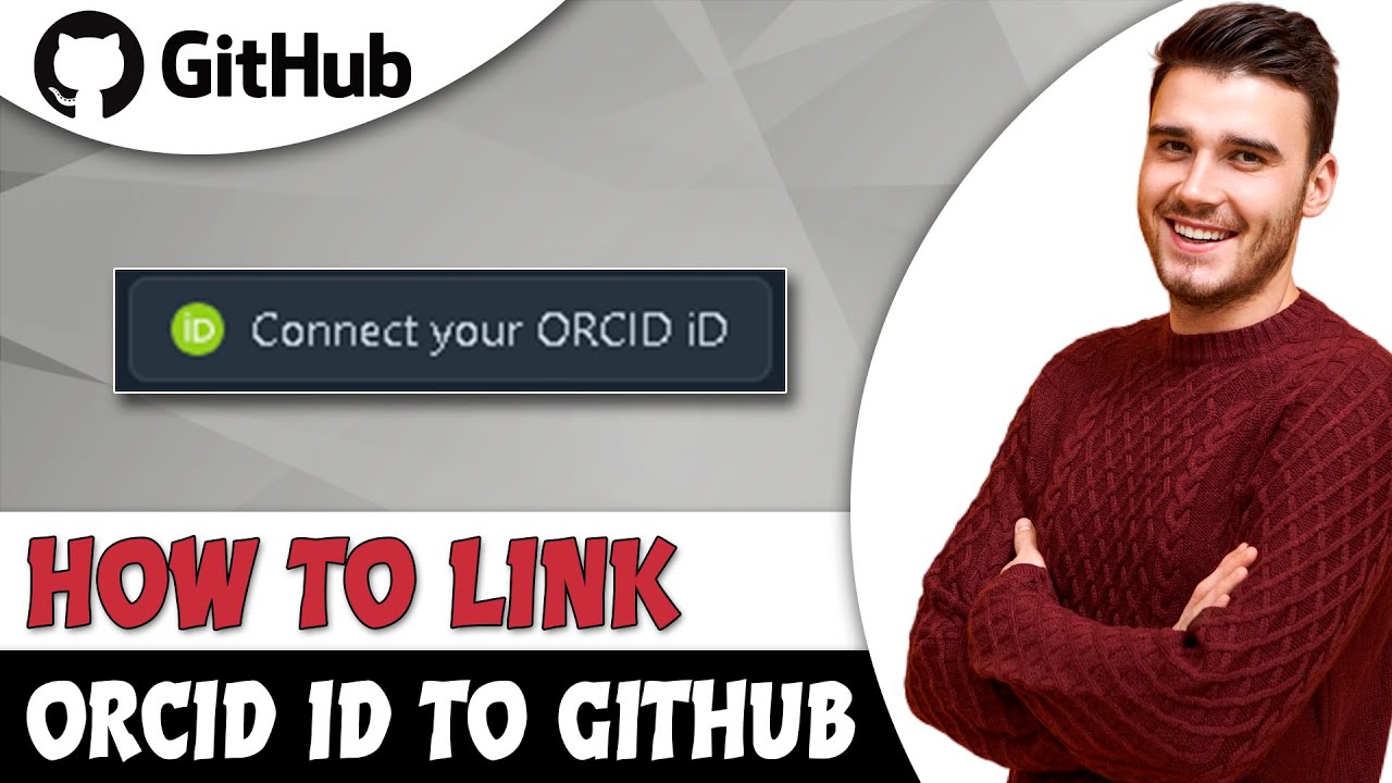 How To Connect And Link Orcid ID To Github Profile & Account