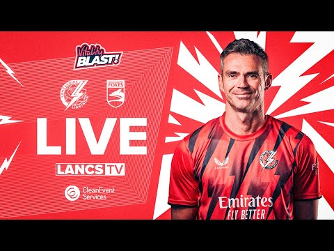 ???? LIVE:  Lancashire Lightning vs Leicestershire Foxes | Vitality Blast Men