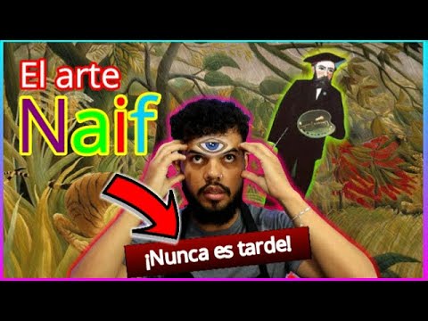 QUÉ ES EL ARTE NAIF? CHISTE o GENIALIDAD