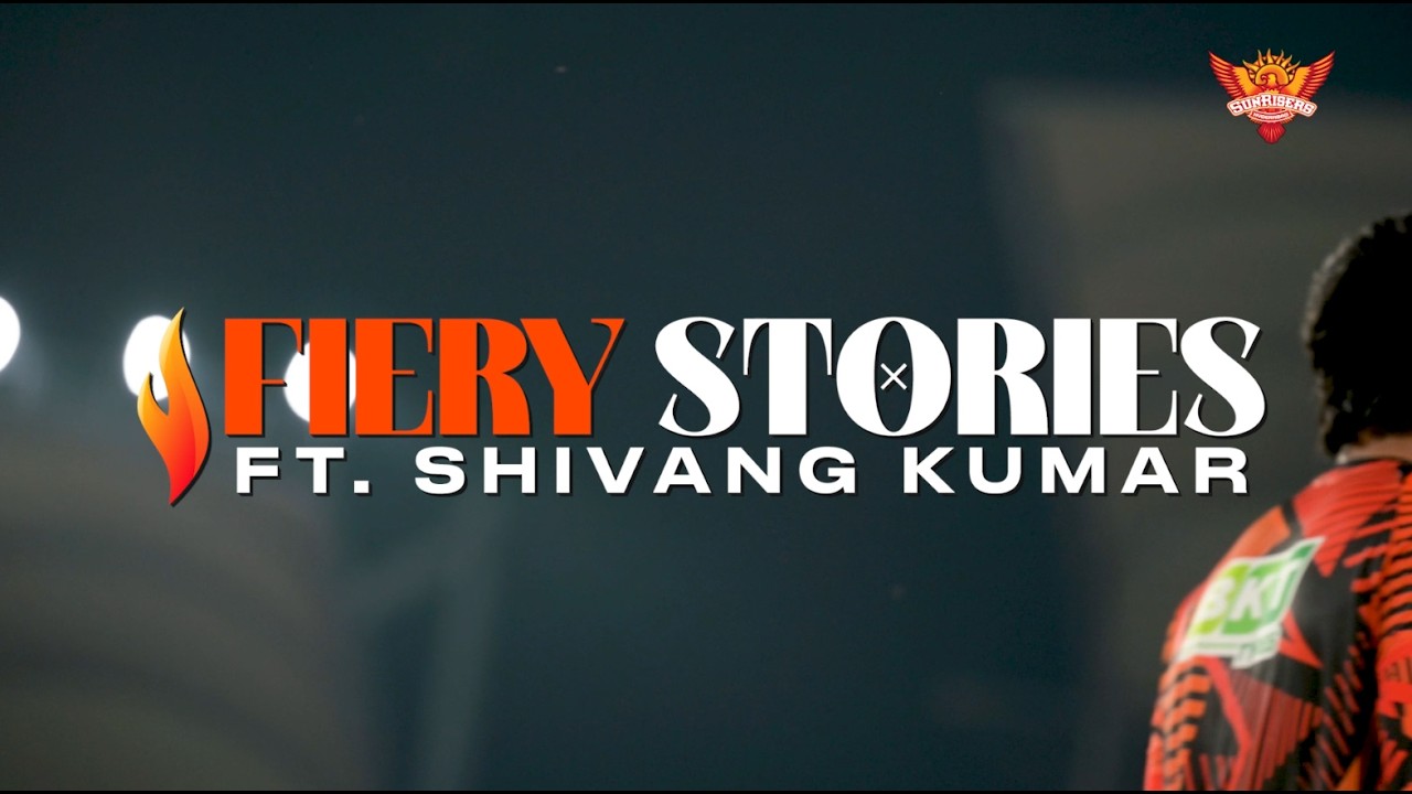 Fiery Stories ft. Shivang Kumar | SunRisers Hyderabad | TATA IPL 2026
