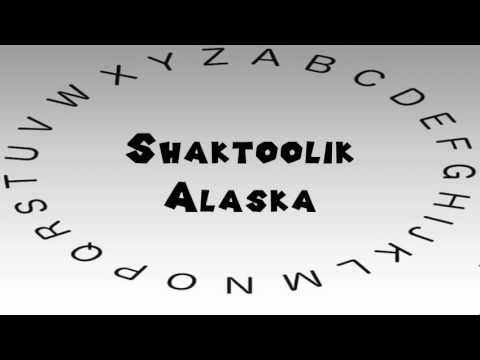 How to Say or Pronounce USA Cities — Shaktoolik, Alaska