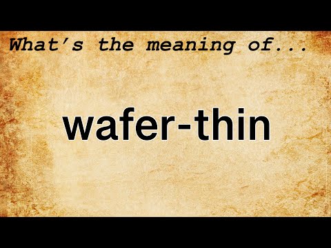 Wafer-Thin Meaning : Definition of Wafer-Thin