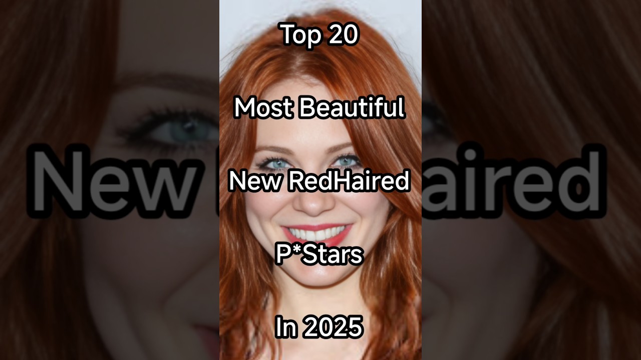Top 20 Most Beautiful New Red hair Pstars in 2025 #beauty #trending #shorts #top #actress