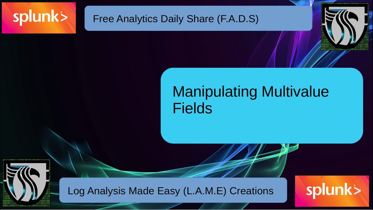 Splunk Tutorial | Manipulating Multivalue Fields #FADS