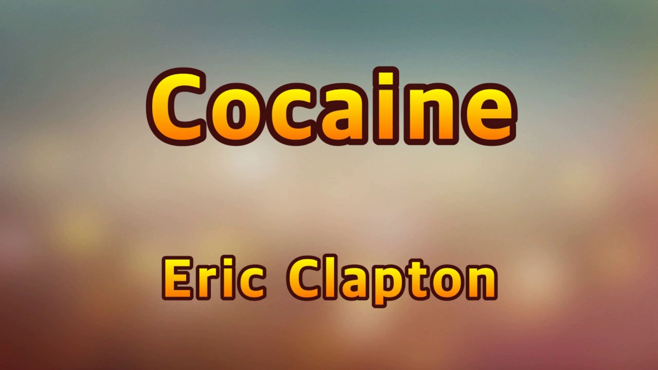 Cocaine - Eric Clapton(Lyrics)