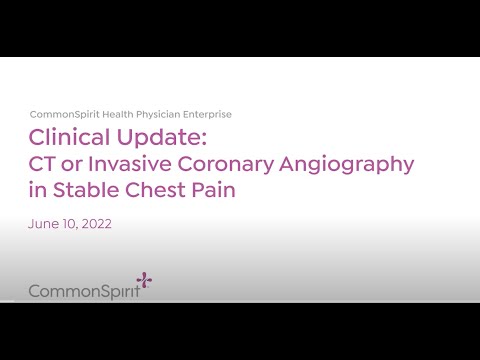 CommonSpirit Health Grand Rounds: CT or Invasive Coronary Angiography in Stable Chest Pain