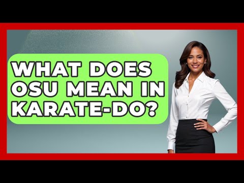 What Does Osu Mean In Karate-do? - Japan Past and Present