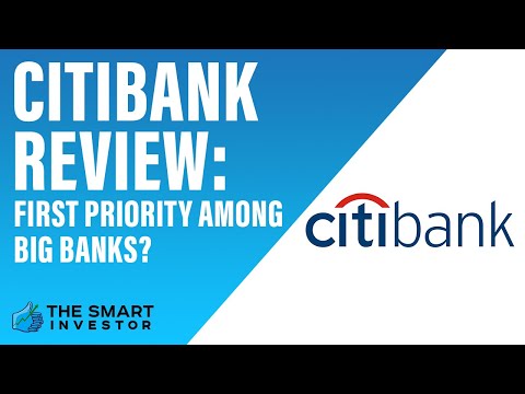 CitiBank Review: First Priority Among Big Banks?