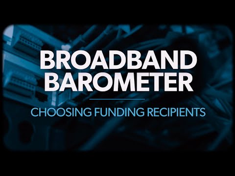 Choosing Funding Recipients | BROADBAND BAROMETER