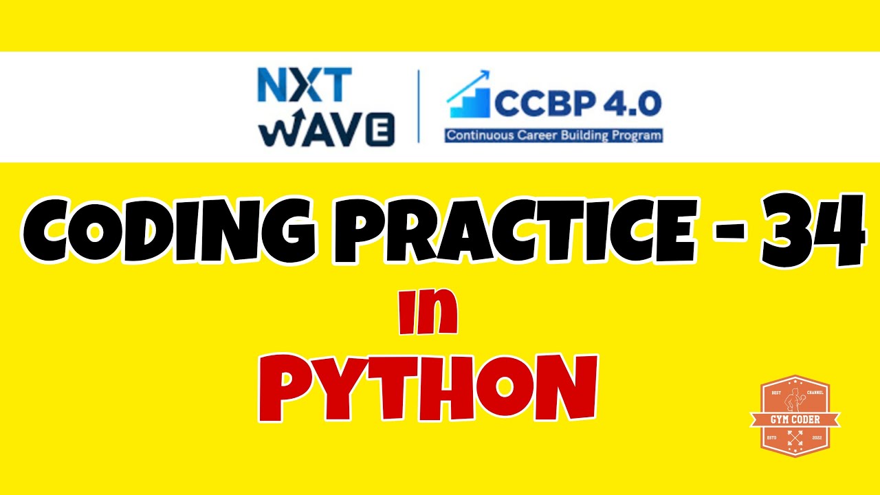 Coding Practice - 34 | PYTHON | NXTWAVE | CCBP | Code Solutions By GYM CODER | PYTHON CP SERIES |