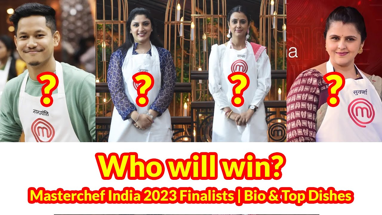 Meet the Masterchef India 2023 Finalists: Their Bio, Hometown & Top Dishes