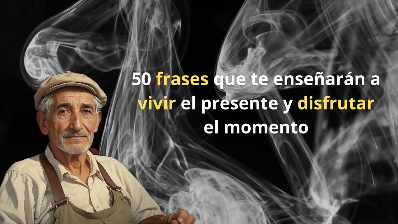 50 frases que te enseñarán a vivir el presente y disfrutar el momento