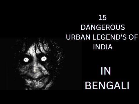 TOP 15 URBAN LEGENDS OF INDIA... IN BENGALI | SCARY TALKS