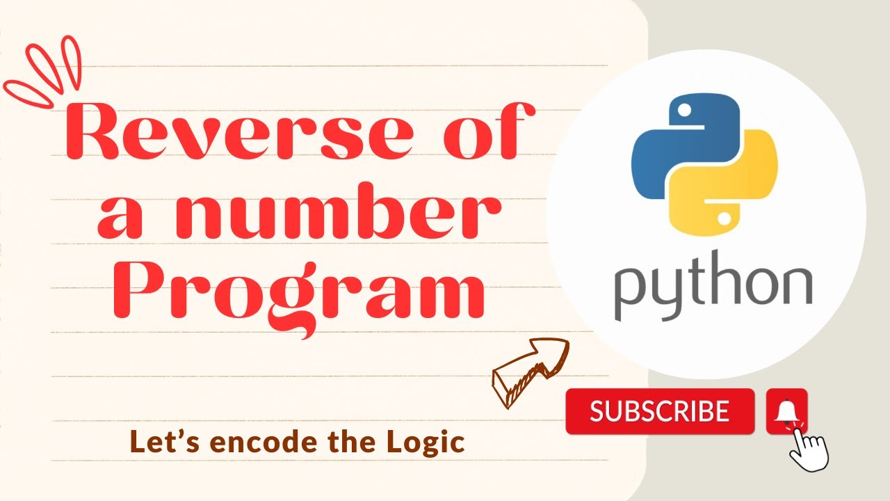 Reverse of a number program in Python || Python Tutorials for Beginners || Let's encode the Logic
