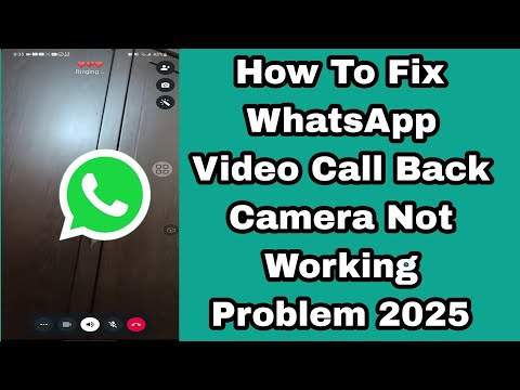 Fix WhatsApp Video Call Back Camera Not Working Problem 2025 | whatsapp back camera not working