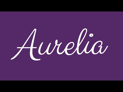 Learn how to Sign the Name Aurelia Stylishly in Cursive Writing