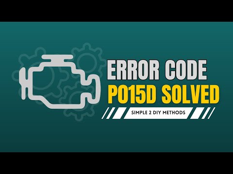 What's Causing Your P015D Error and How to Fix It?