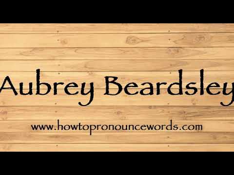 How To Pronounce Aubrey Beardsley ? How To say Aubrey Beardsley New Video