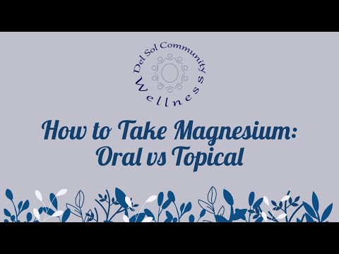 How to Take Magnesium: Oral vs. Topical
