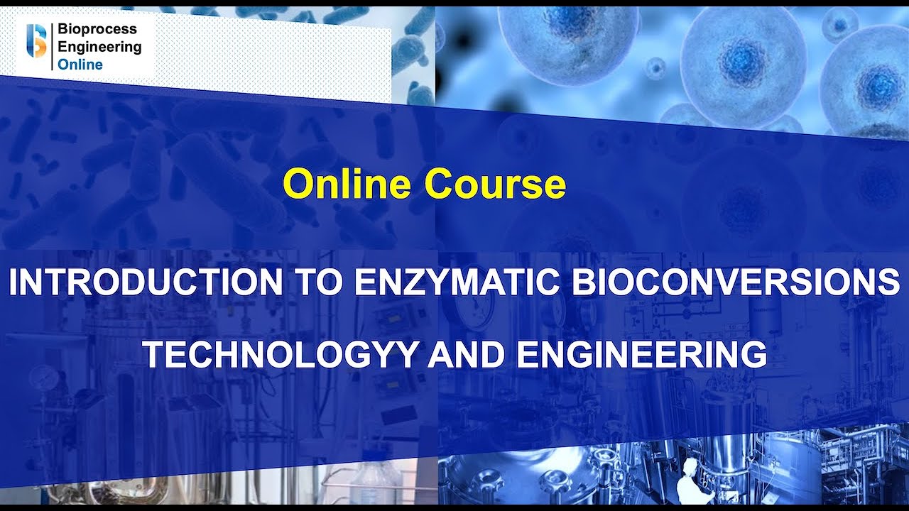Online course Introduction to enzymatic bioconversions technology and engineering