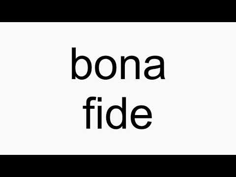 How to pronounce bona fide